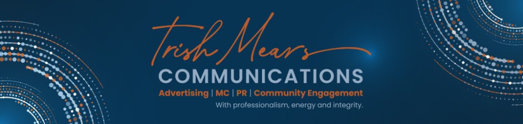 Trish Mears Communications – Advertising, MC, PR and Engagement with ...